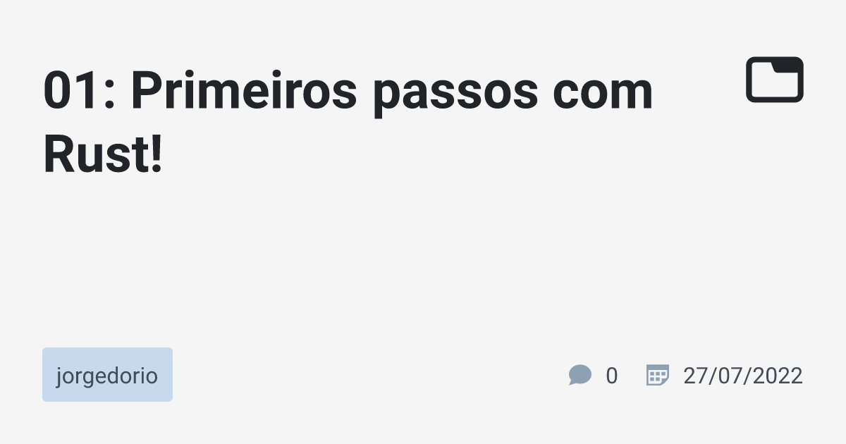 01: Primeiros passos com Rust! · jorgedorio · TabNews