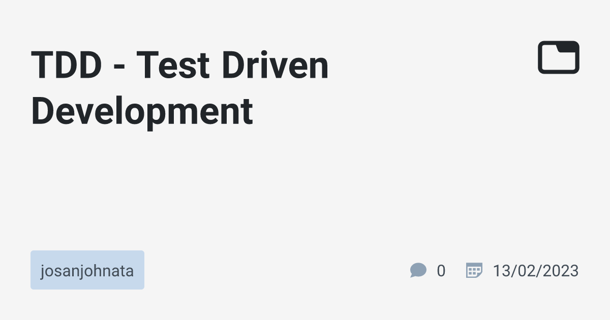 TDD - Test Driven Development · josanjohnata · TabNews