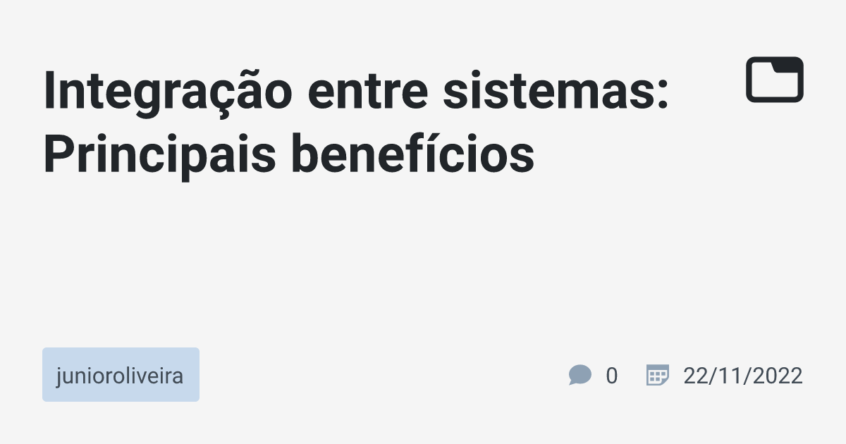 Integração entre sistemas: Principais benefícios · junioroliveira · TabNews Integração entre sistemas: Principais benefícios · junioroliveira · TabNews