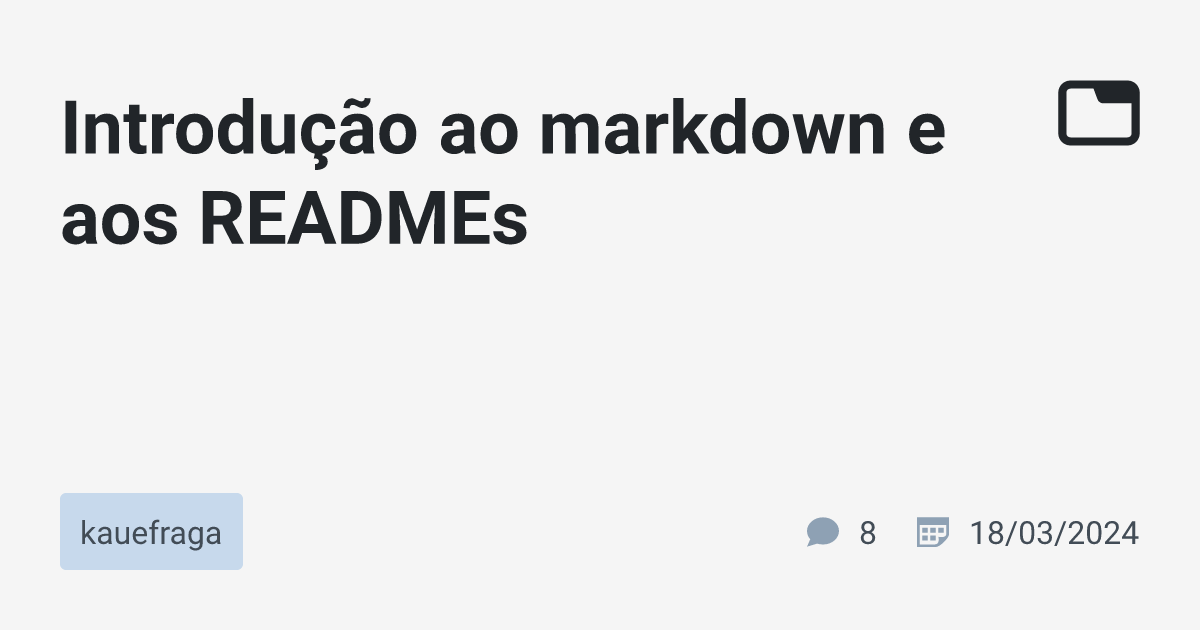 Introdução ao markdown e aos READMEs · kauefraga · TabNews