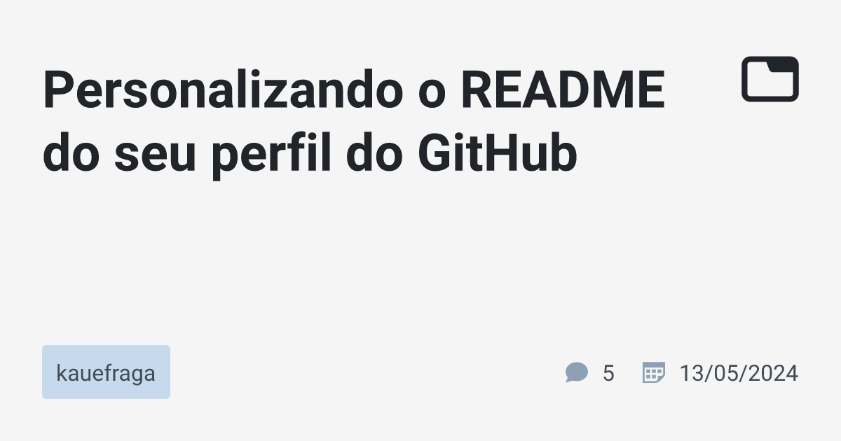 Personalizando o README do seu perfil do GitHub · kauefraga · TabNews