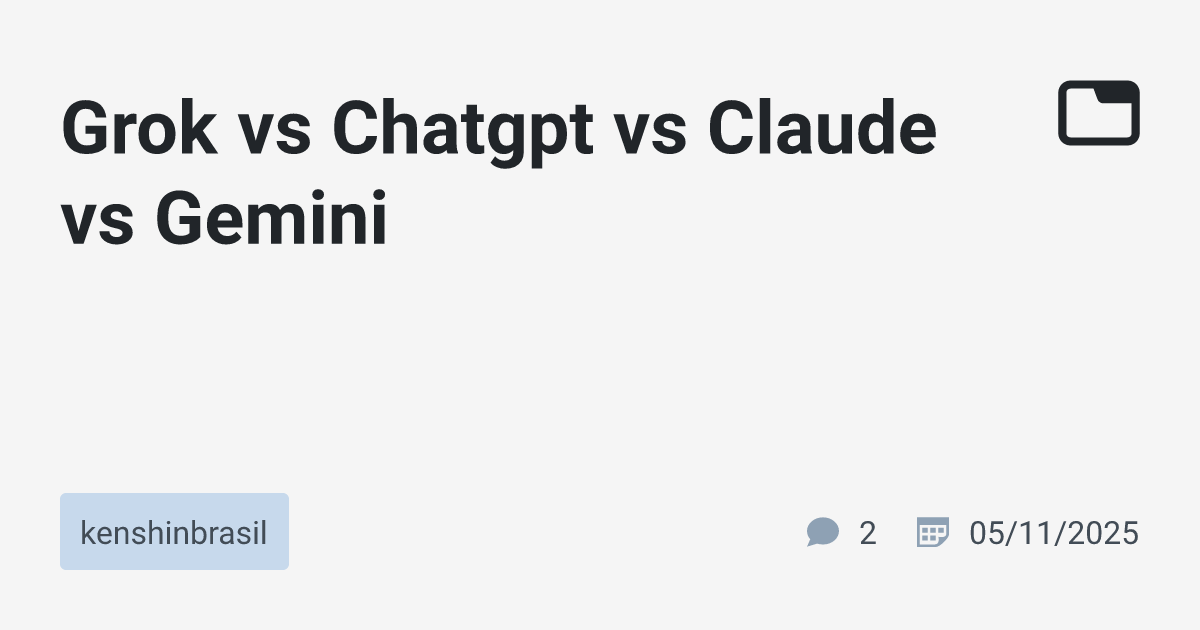 Grok vs Chatgpt vs Claude vs Gemini · kenshinbrasil · TabNews