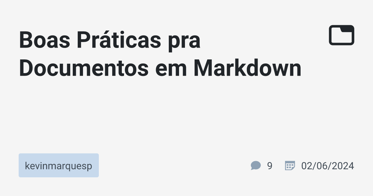 Boas Práticas pra Documentos em Markdown · kevinmarquesp · TabNews