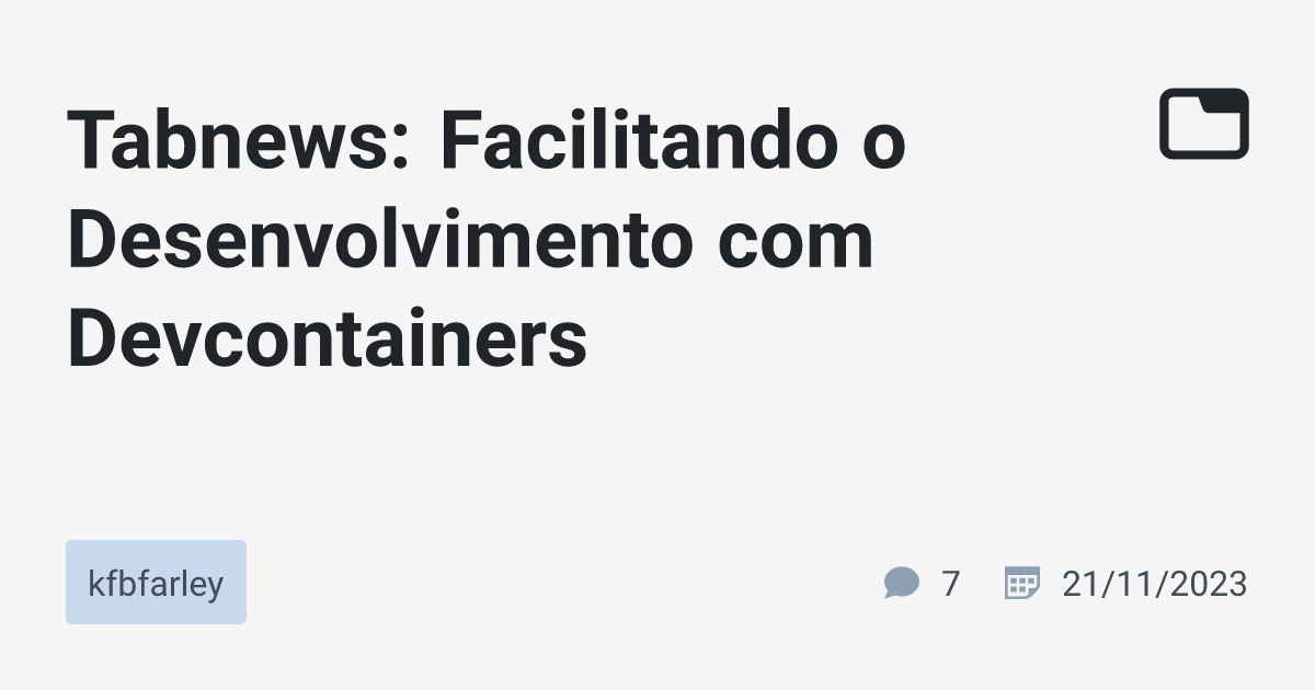 Tabnews: Facilitando o Desenvolvimento com Devcontainers · kfbfarley · TabNews
