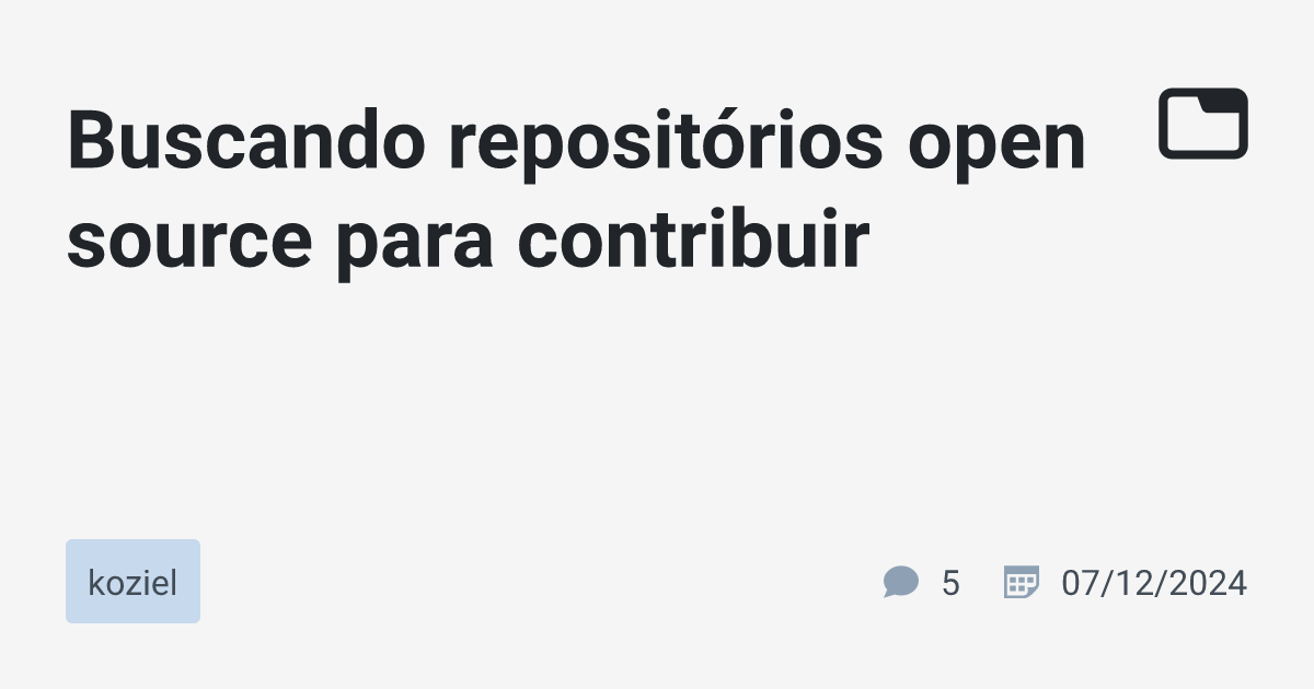 Buscando repositórios open source para contribuir · koziel · TabNews