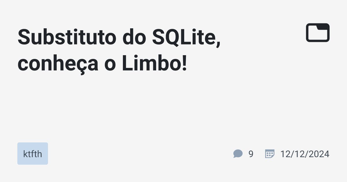 Substituto do SQLite, conheça o Limbo! · ktfth · TabNews