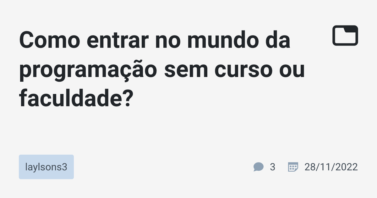 Como entrar no mundo da programação sem curso ou faculdade? · laylsons3 ...