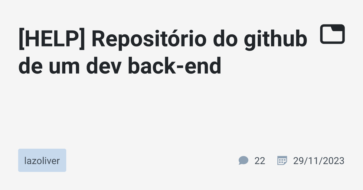[HELP] Repositório do github de um dev back-end · lazoliver · TabNews