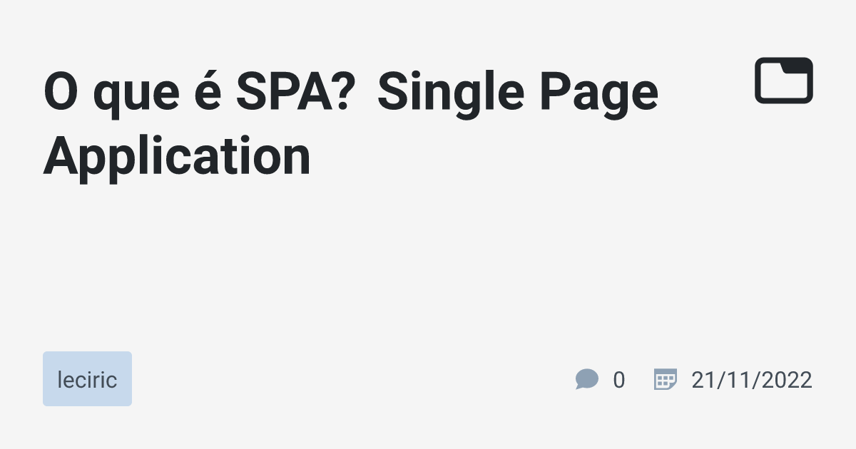 O que é SPA? Single Page Application · leciric · TabNews