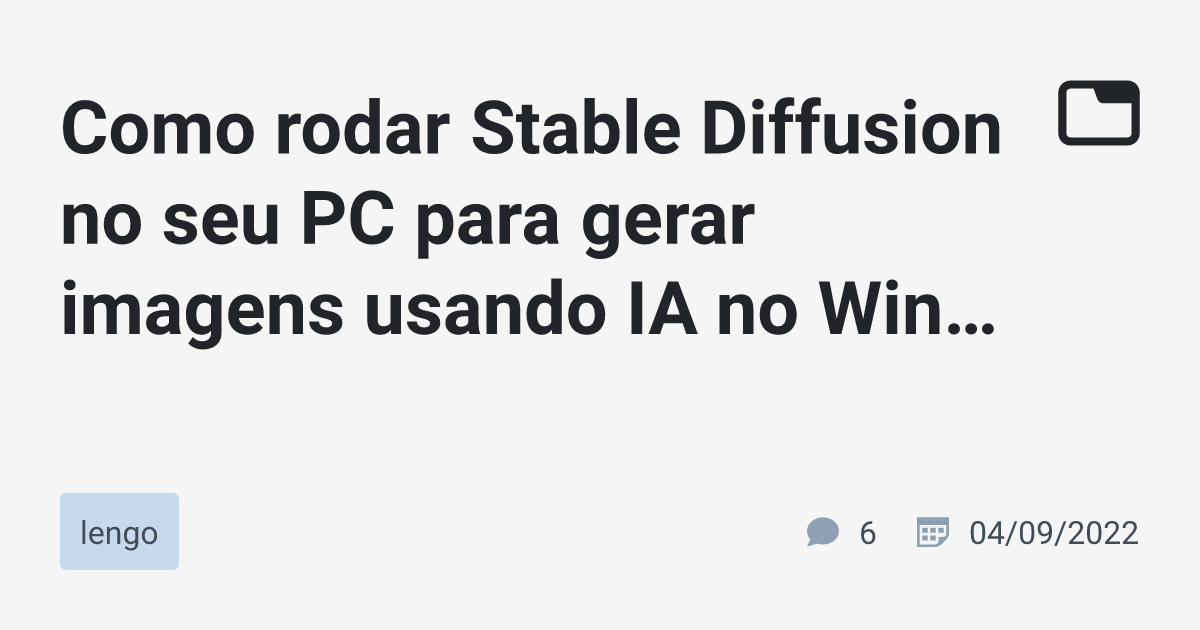 Como rodar Stable Diffusion no seu PC para gerar imagens usando IA no Windows (com interface ...