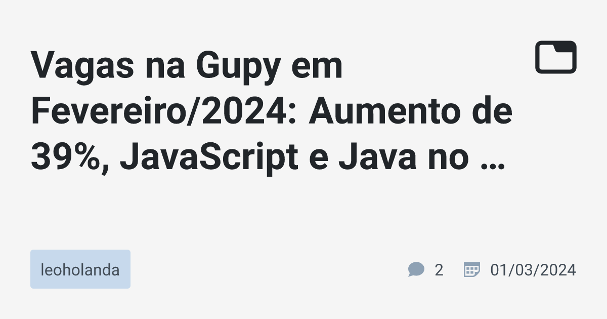 Vagas na Gupy em Fevereiro/2024: Aumento de 39%, JavaScript e Java no topo, bem como vagas ...