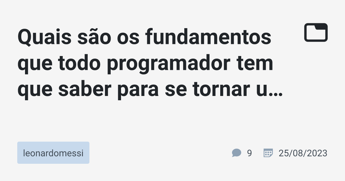 Quais são os fundamentos que todo programador tem que saber para se ...