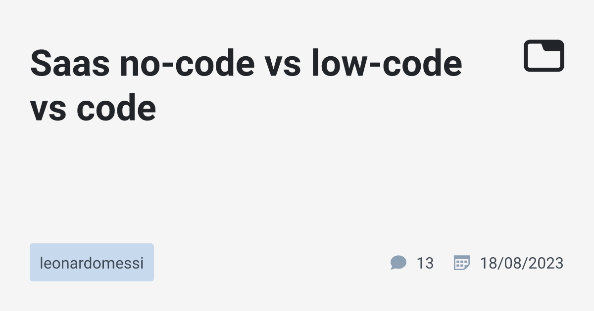 Saas no-code vs low-code vs code · leonardomessi · TabNews