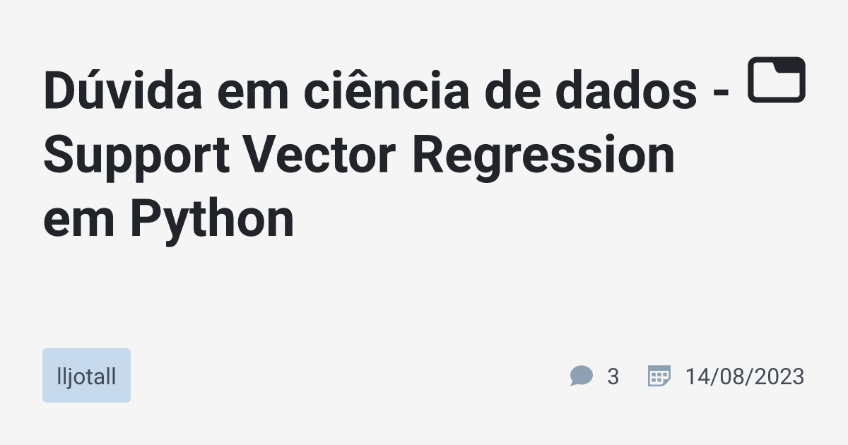 Dúvida em ciência de dados - Support Vector Regression em Python · lljotall · TabNews