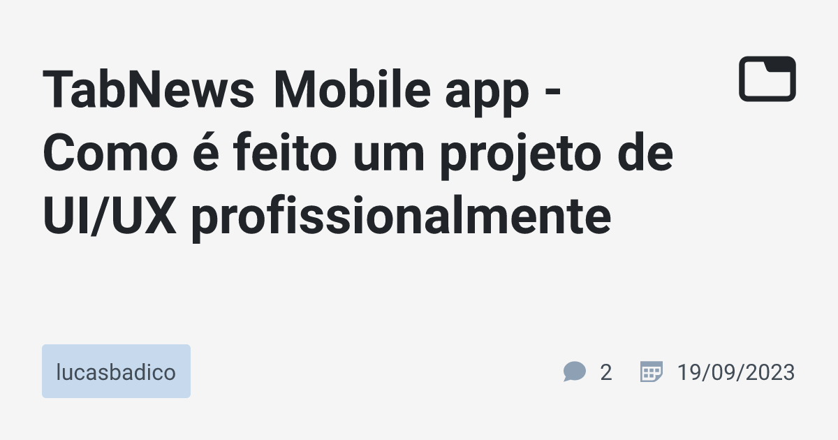 TabNews Mobile app - Como é feito um projeto de UI/UX profissionalmente ... TabNews Mobile app - Como é feito um projeto de UI/UX profissionalmente ...