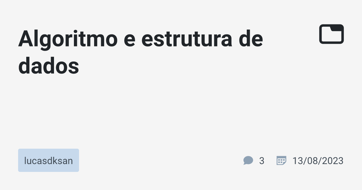 Algoritmo e estrutura de dados · lucasdksan · TabNews