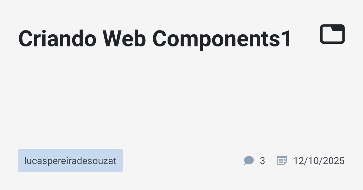 Criando Web Components1 · lucaspereiradesouzat · TabNews