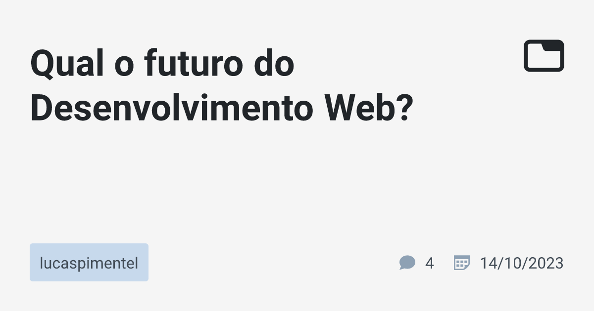 Qual o futuro do Desenvolvimento Web? · lucaspimentel · TabNews