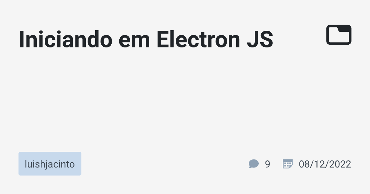 Iniciando em Electron JS · luishjacinto · TabNews