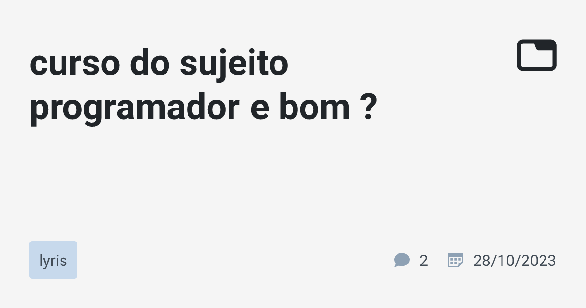 curso do sujeito programador e bom ? · lyris · TabNews curso do sujeito programador e bom ? · lyris · TabNews