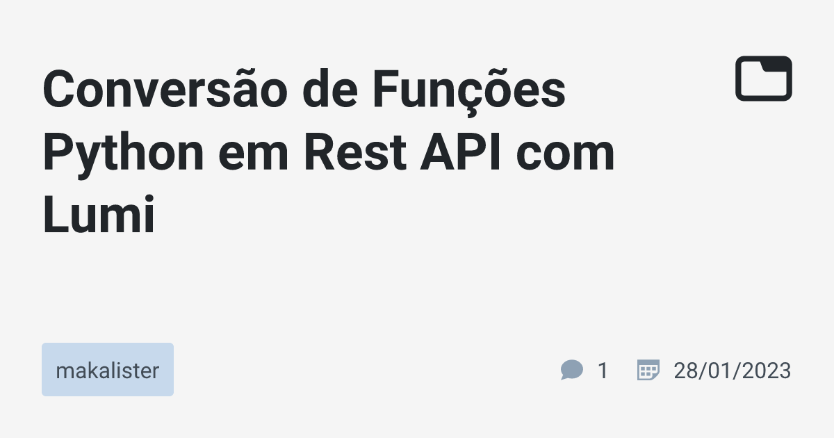 Conversão de Funções Python em Rest API com Lumi · makalister · TabNews