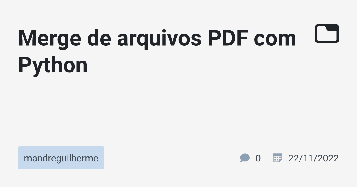 Merge de arquivos PDF com Python · mandreguilherme · TabNews