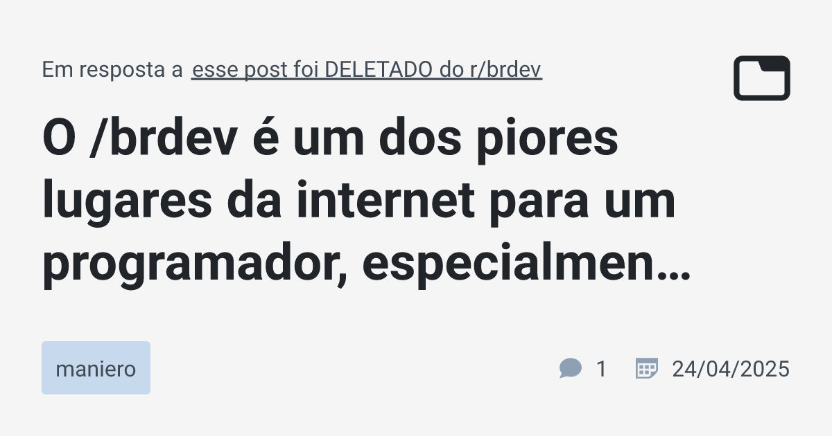 O /brdev é um dos piores lugares da internet para um programador, especialmen... · maniero · TabNews