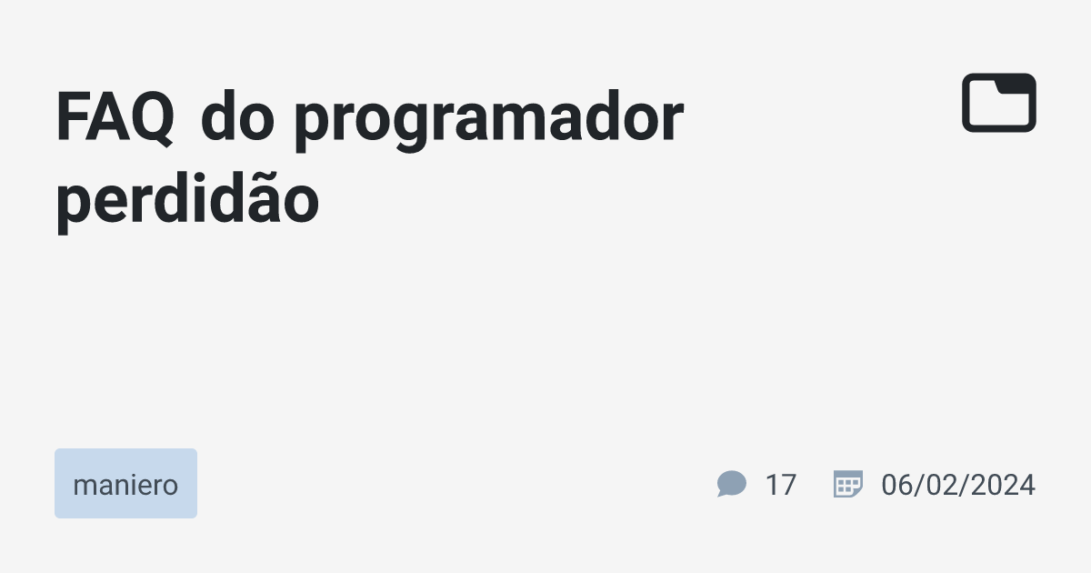 FAQ do programador perdidão · maniero · TabNews