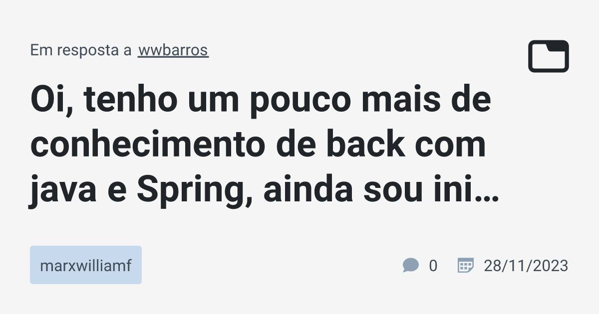 Oi, tenho um pouco mais de conhecimento de back com java e Spring ...