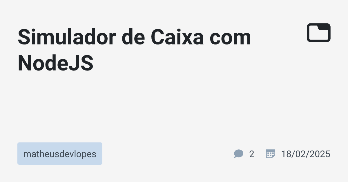 Simulador de Caixa com NodeJS · matheusdevlopes · TabNews