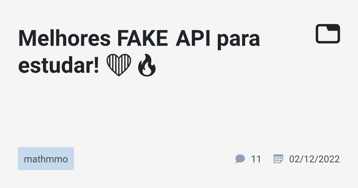 Melhores FAKE API para estudar! ️‍🔥 · mathmmo · TabNews
