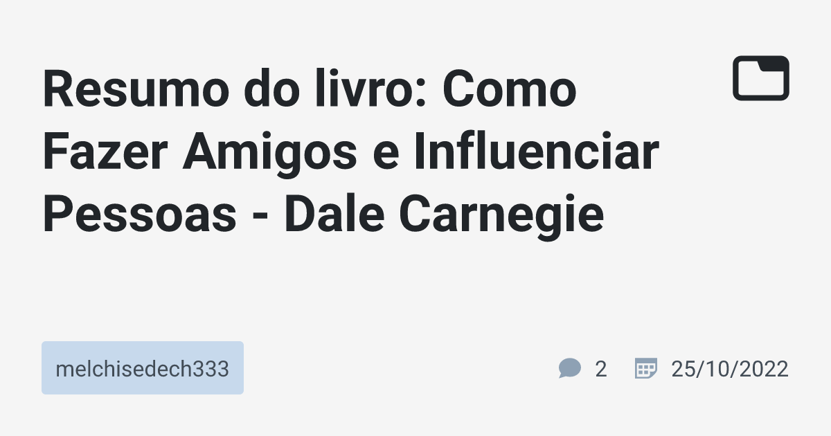 Resumo do livro: Como Fazer Amigos e Influenciar Pessoas - Dale ...