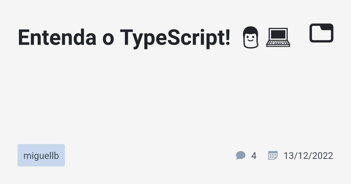 Entenda O Typescript 👨‍💻 · Miguellb · Tabnews