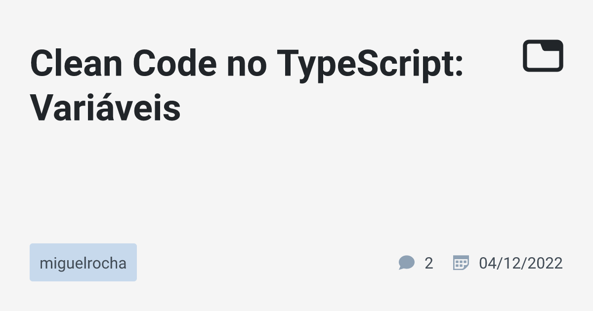 Clean Code No Typescript Variáveis · Miguelrocha · Tabnews