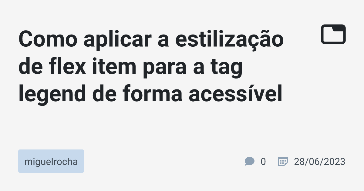 Como aplicar a estilização de flex item para a tag legend de forma ...