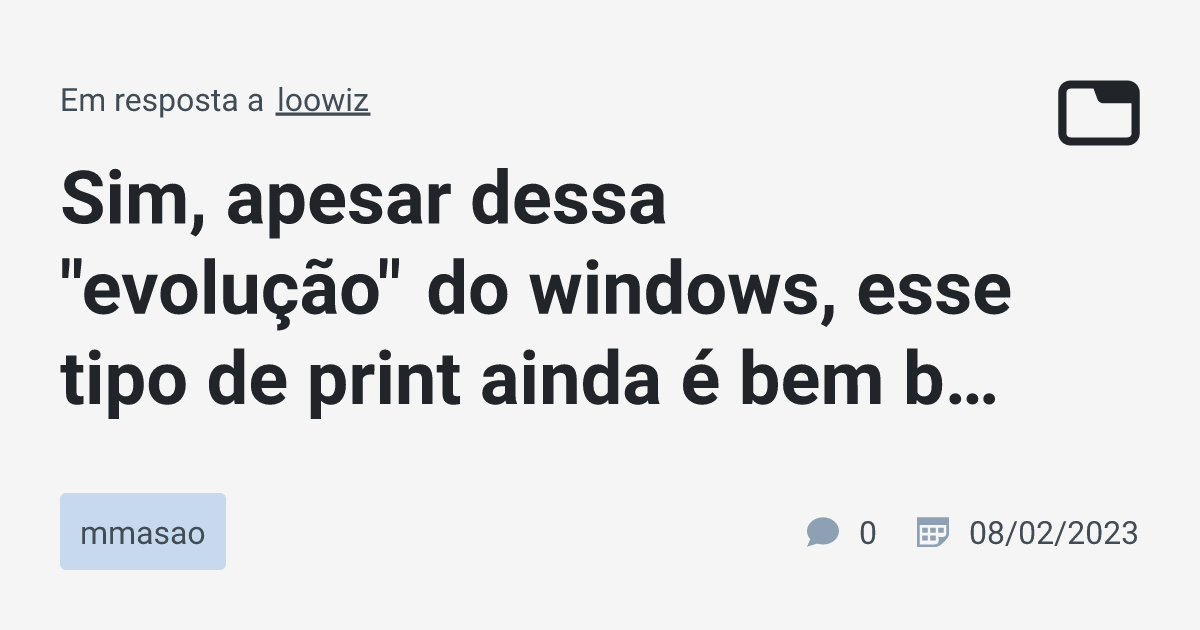 Sim, apesar dessa "evolução" do windows, esse tipo de print ainda é bem ...