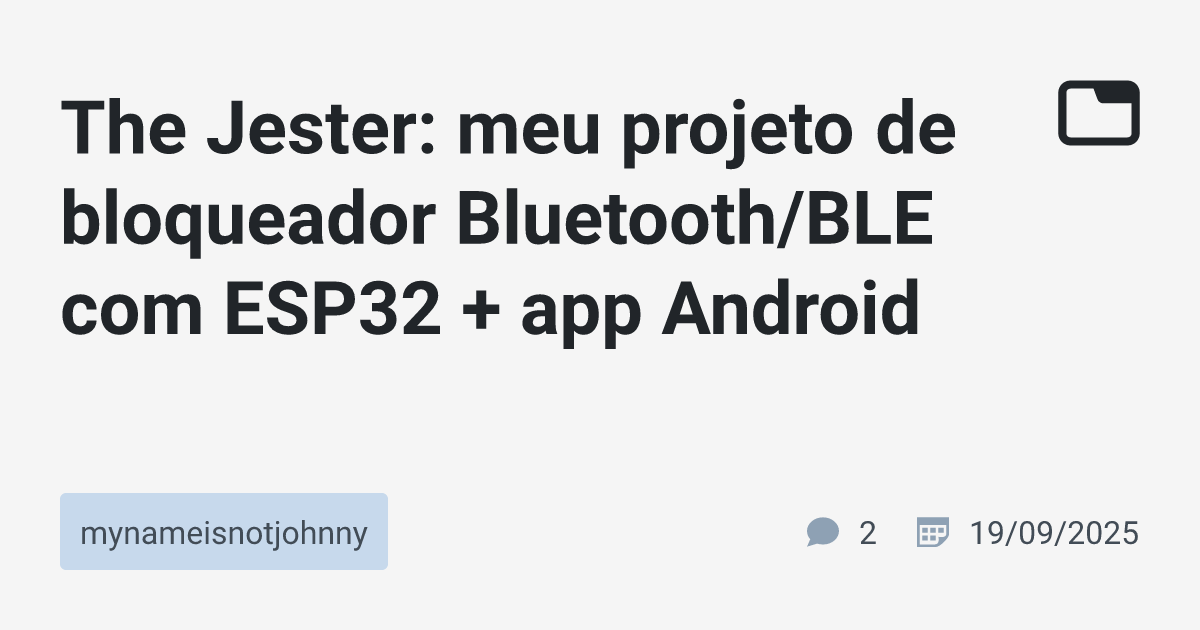 The Jester: meu projeto de bloqueador Bluetooth/BLE com ESP32 + app Android · mynameisnotjohnny ...