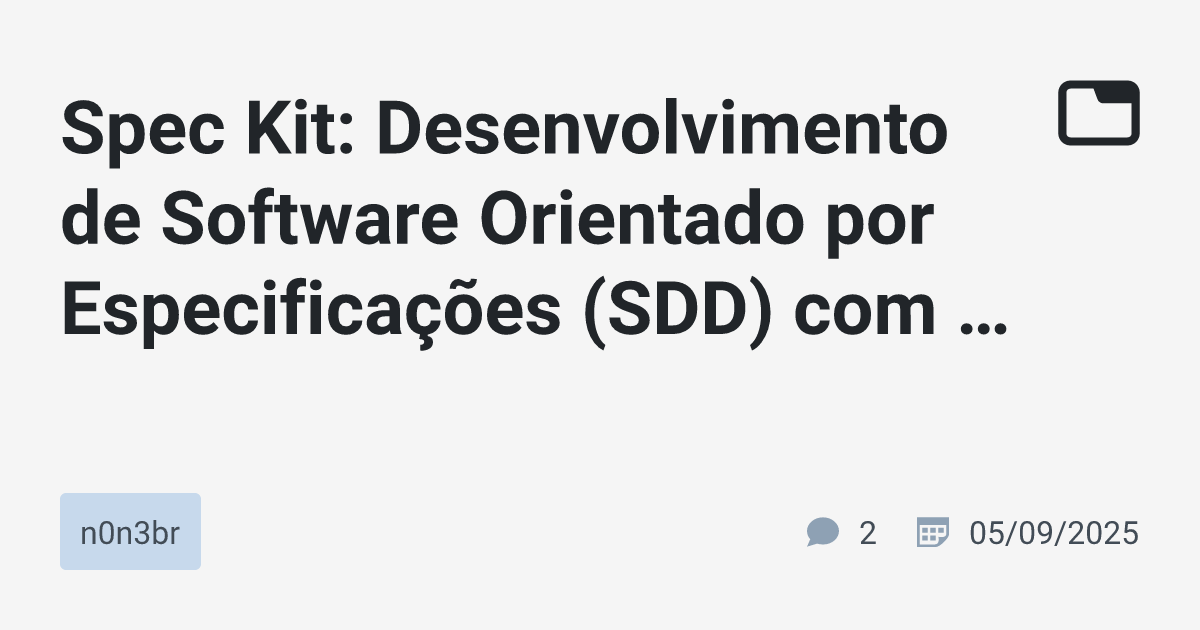 Spec Kit: Desenvolvimento de Software Orientado por Especificações (SDD ...