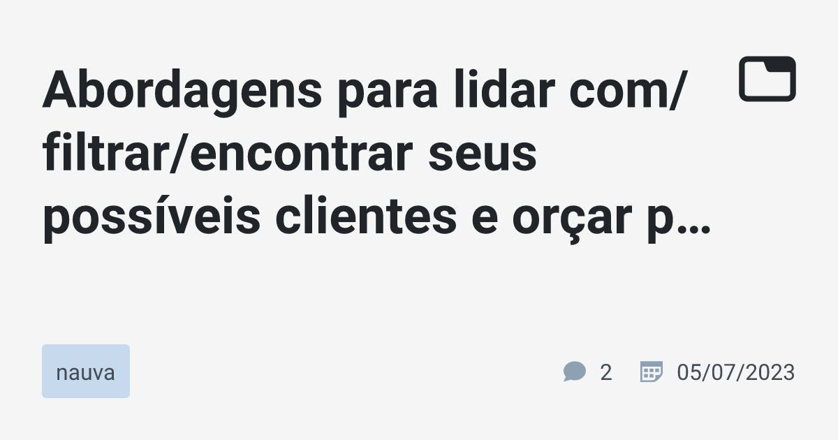 Abordagens para lidar com/filtrar/encontrar seus possíveis clientes e ...