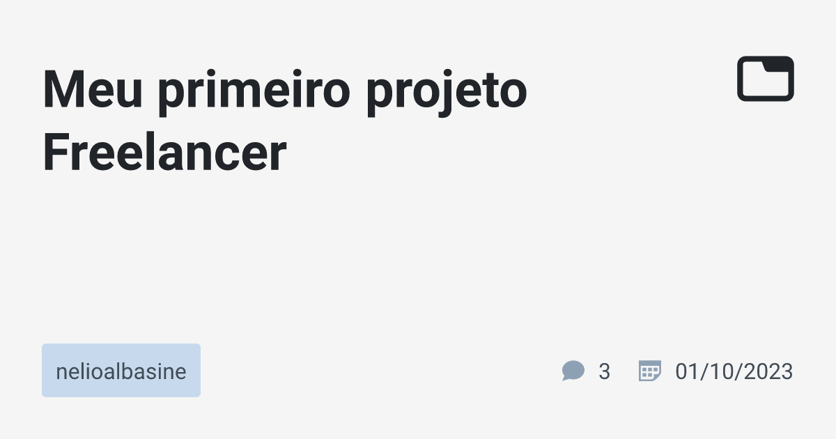 Meu primeiro projeto Freelancer · nelioalbasine · TabNews