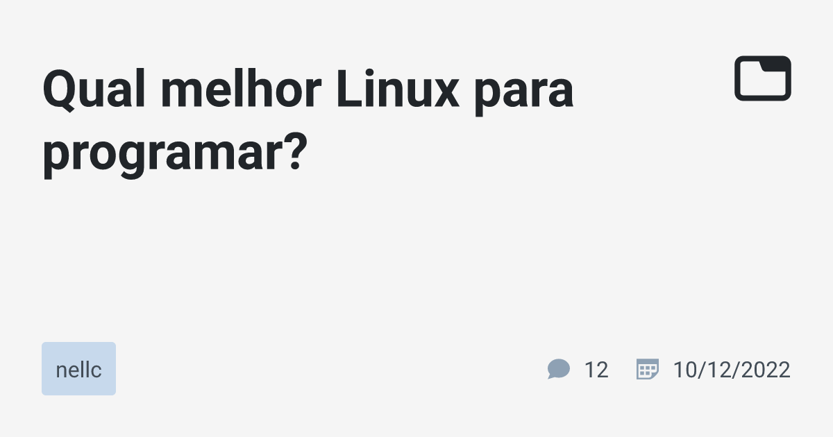 Qual melhor Linux para programar? · nellc · TabNews