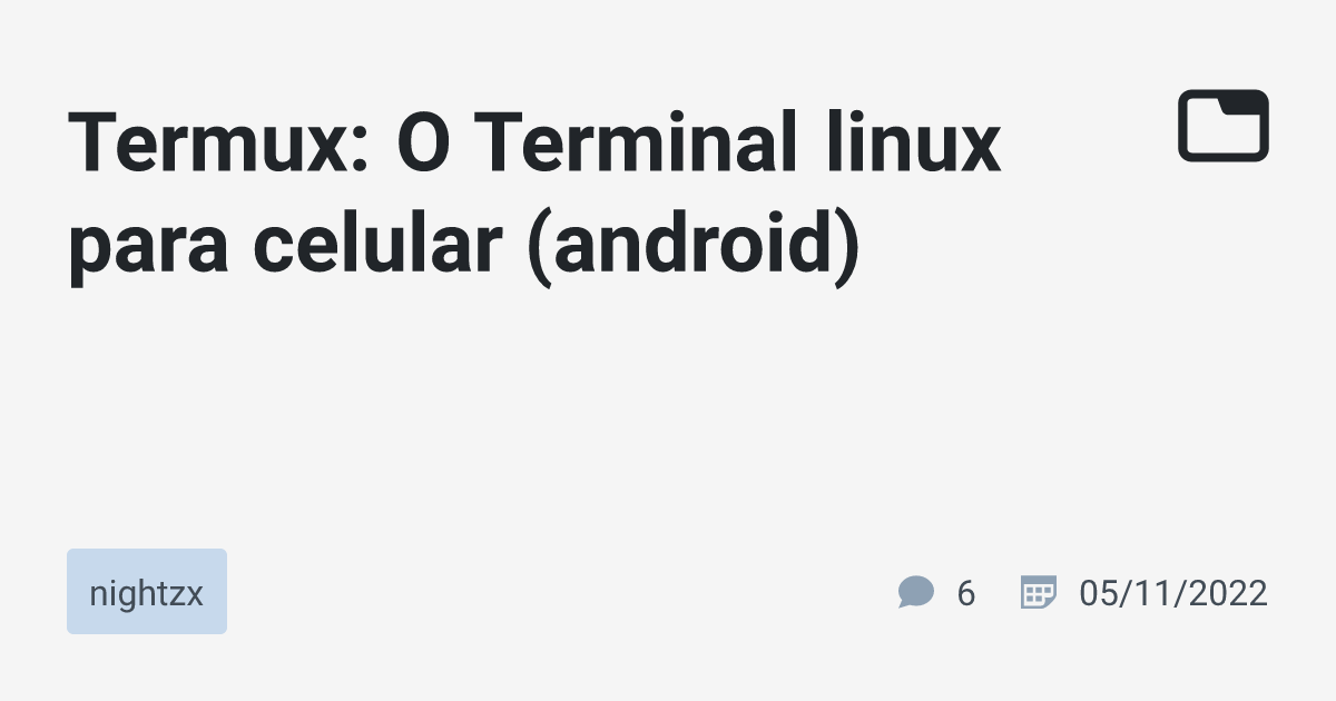 Termux: O Terminal linux para celular (android) · nightzx · TabNews
