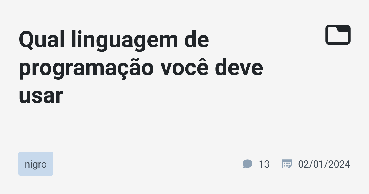 Qual linguagem de programação você deve usar · nigro · TabNews