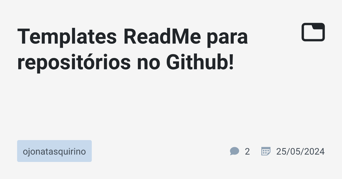 Templates ReadMe para repositórios no Github! · ojonatasquirino · TabNews Templates ReadMe para repositórios no Github! · ojonatasquirino · TabNews