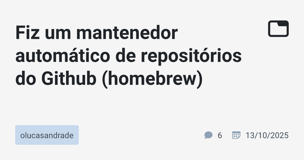 Fiz um mantenedor automático de repositórios do Github (homebrew) · olucasandrade · TabNews