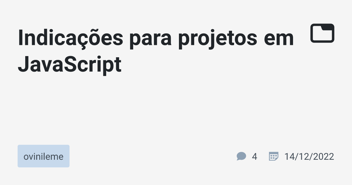 Indicações para projetos em JavaScript · ovinileme · TabNews
