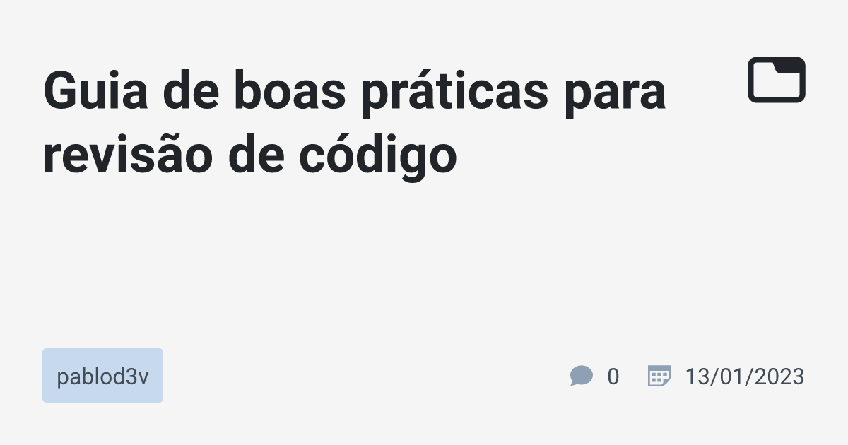 Guia de boas práticas para revisão de código · pablod3v · TabNews