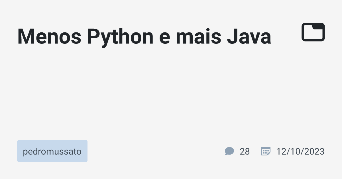Menos Python e mais Java · pedromussato · TabNews