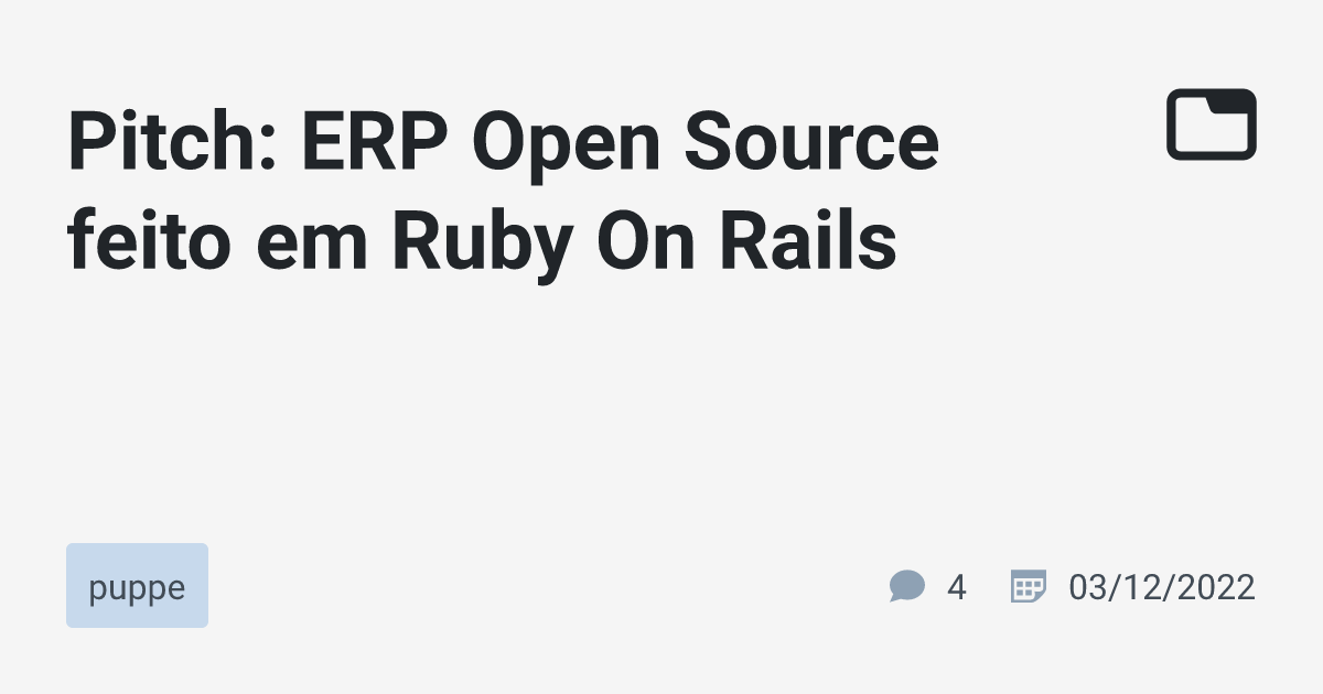 Pitch: ERP Open Source feito em Ruby On Rails · puppe · TabNews