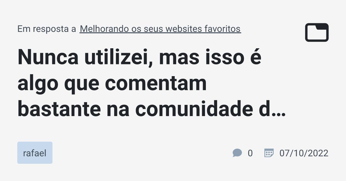 Nunca utilizei, mas isso é algo que comentam bastante na comunidade da Stack... · rafael · TabNews